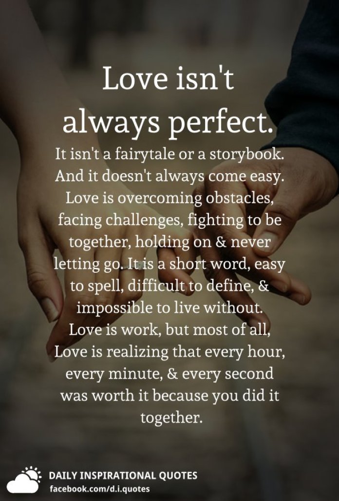 Love Isnt Always Perfect It Isnt A Fairytale Or A Storybook And It