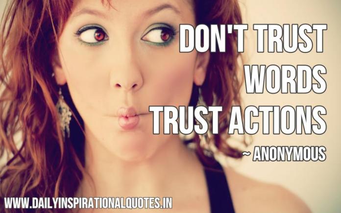 Dont Trust Words Trust Relationship Quotes