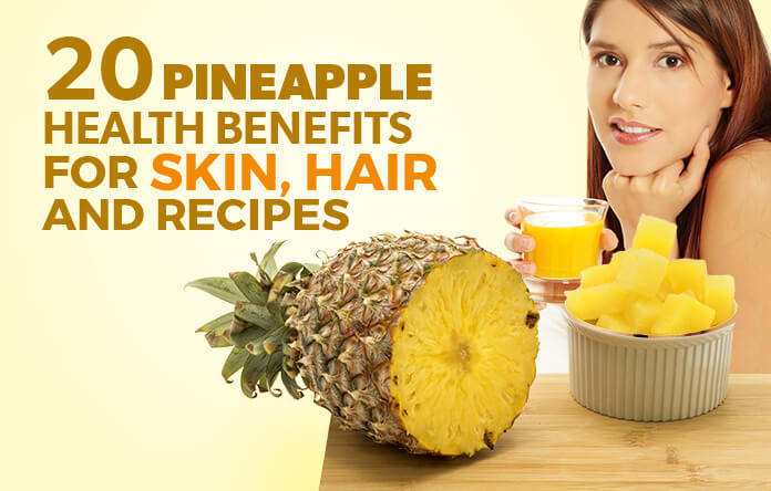 Top 20 Best Health Benefits Of Pineapple And Risks