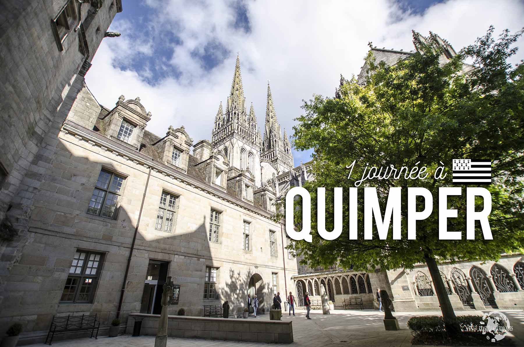 Visiter Quimper En Une Journée Incontournables Et Bonnes Adresses