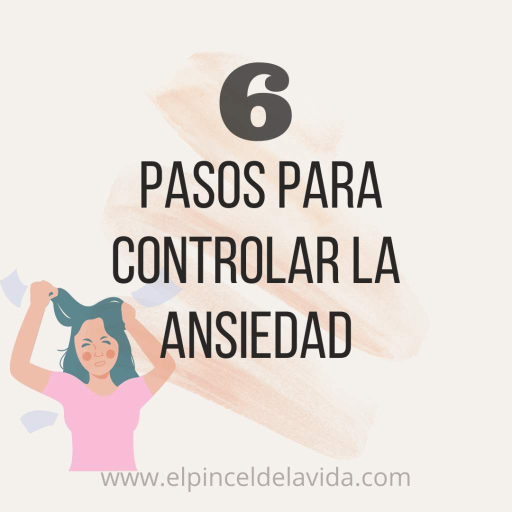 CÓmo Controlar La Ansiedad El Pincel De La Vida