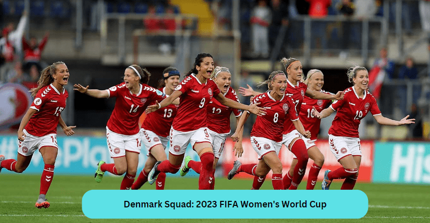 Denmark 2023 Fifa Womens World Cup Squad