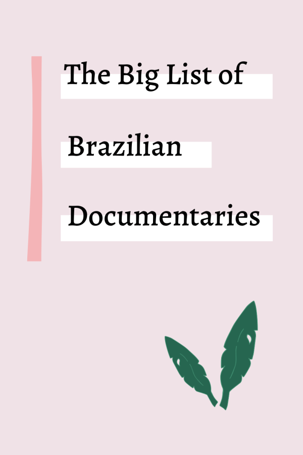 The Big List Of Brazilian Documentaries Footloose Lemon Juice