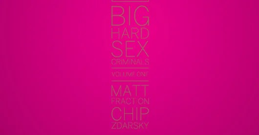 Comic Review Big Hard Sex Criminals Volume 1 Hardcover