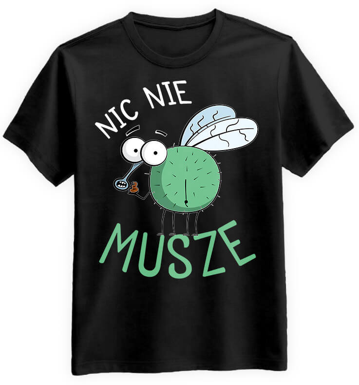 Koszulka Koszulka Męska Nic Nie Musze Czarna Śmieszne T Shirty Z