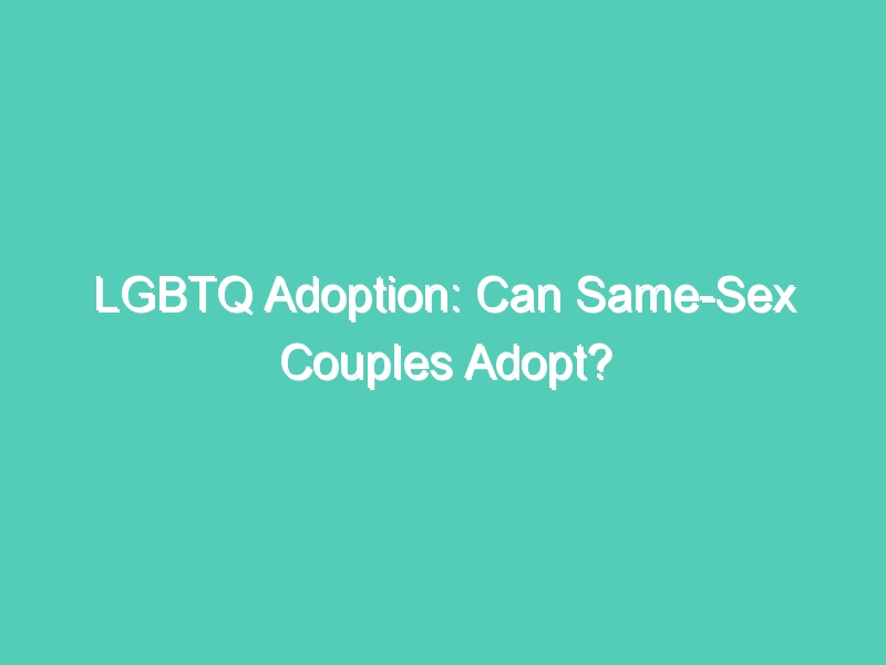 Lgbtq Adoption Can Same Sex Couples Adopt Hrdi Human Rights