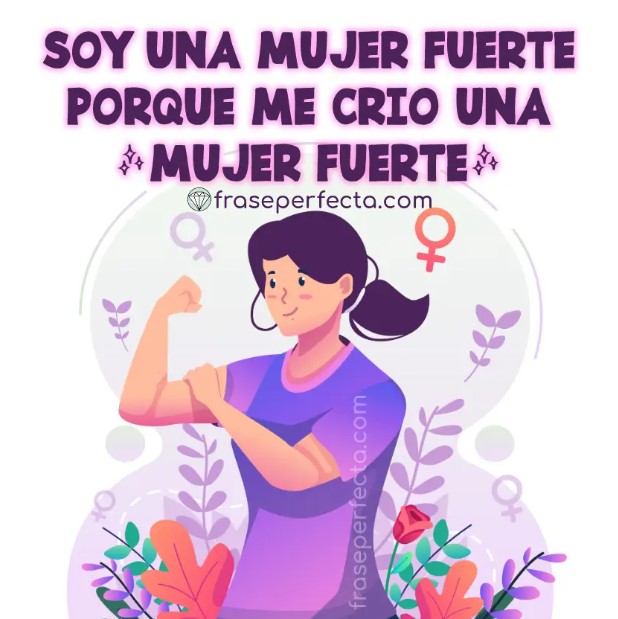 60 Frases De Mujeres Fuertes Luchadoras Y Guerreras Para Motivarte 2023