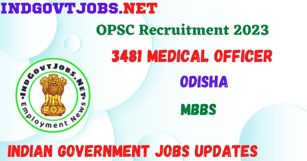 Opsc Recruitment 2023 3481 Medical Officer Best Job Vacancy