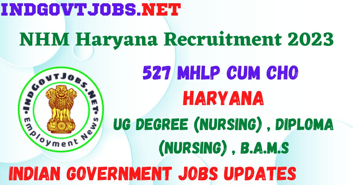 Nhm Haryana Recruitment 2023 527 Mhlp And Cho Best Job Vacancy