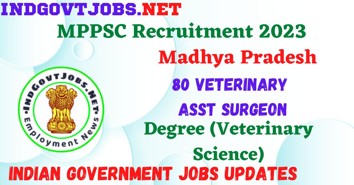 Mppsc Recruitment 2023 80 Veterinary Asst Surgeon Apply Online Best