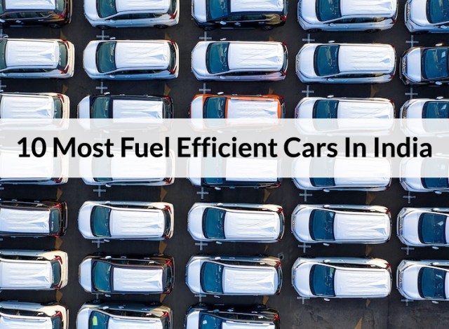 10 Most Fuel Efficient Cars In India Do You Own Any Of These