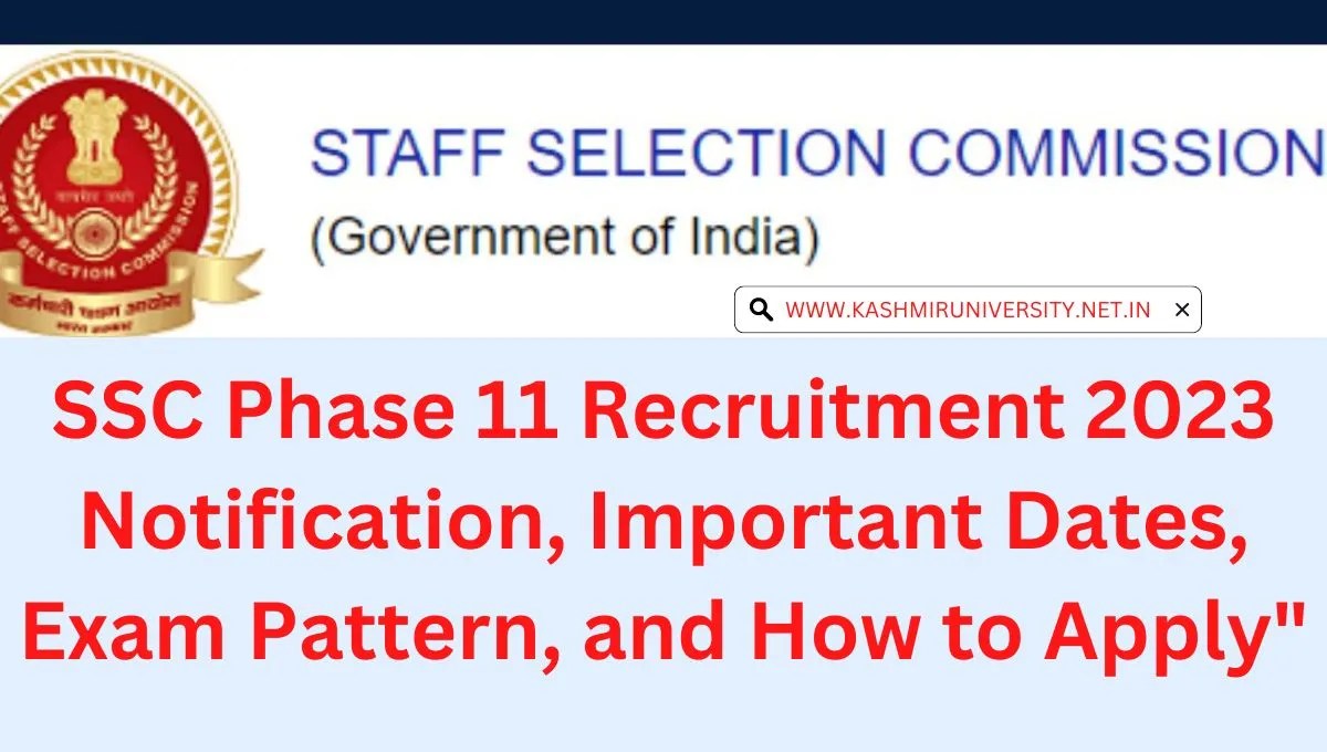 Ssc Phase 11 Recruitment 2023 Notification Important Dates Exam