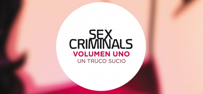 Reseña Sex Criminals Volumen Uno Un Truco Sucio De Astiberri