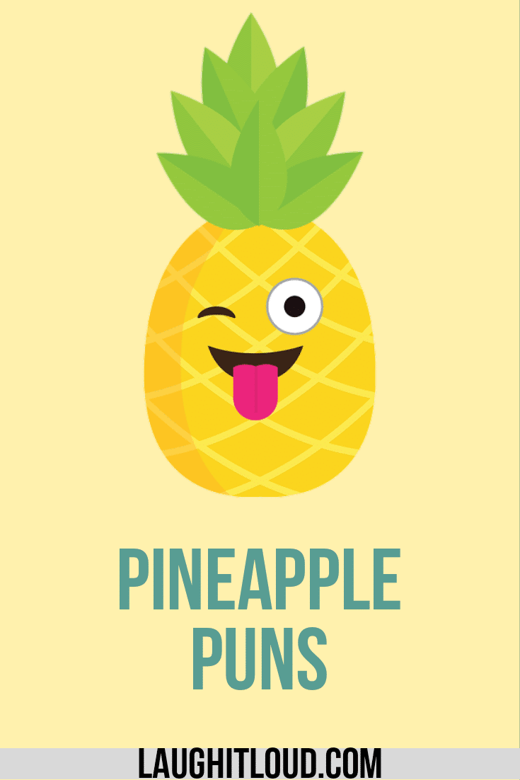 50 Pineapple Puns That Will Make You Laugh Laughitloud