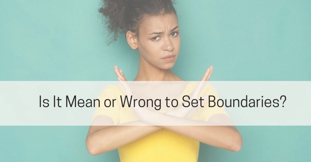 Setting Boundaries Isnt Mean Live Well With Sharon Martin