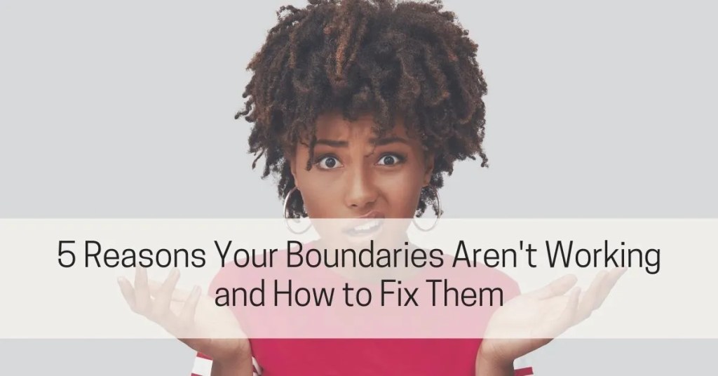 5 Boundary Mistakes Live Well With Sharon Martin