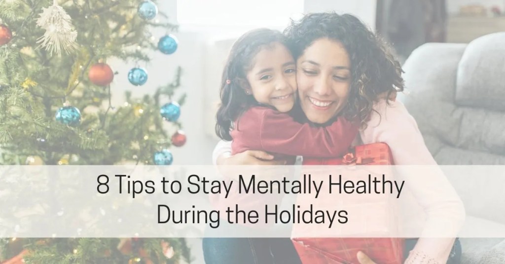8 Tips For Mental Health During The Holidays