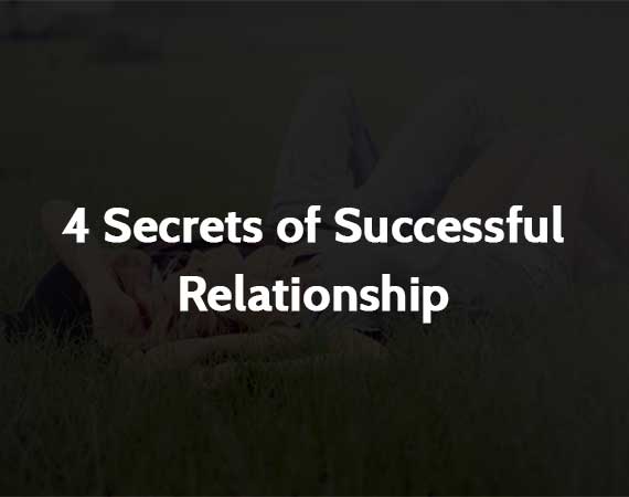 4 Secrets Of Successful Relationship