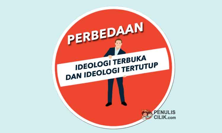 Perbedaan Ideologi Terbuka Tertutup Beserta Contohnya Tips Membedakan