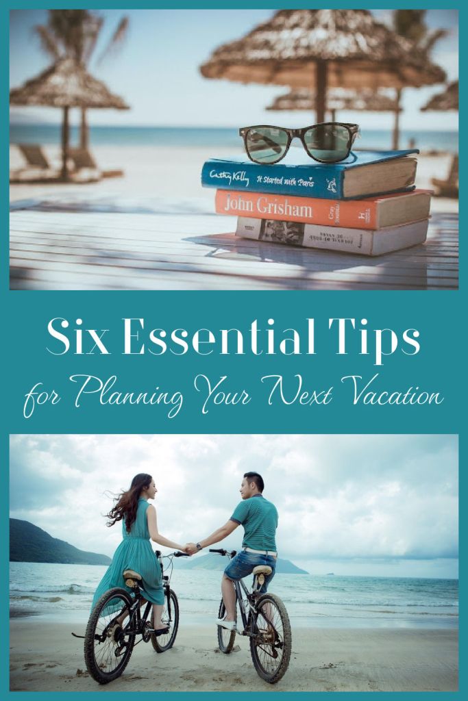 Six Essential Tips For Planning Your Next Vacation Postcards And Passports