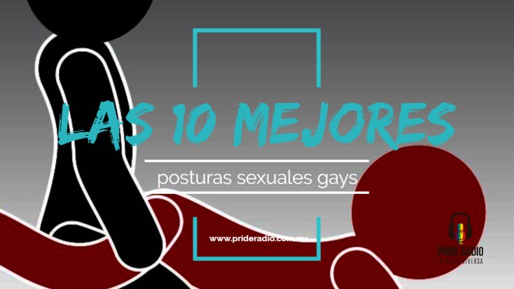 Las 10 Mejores Posturas Sexuales Gays La Radio Diversa