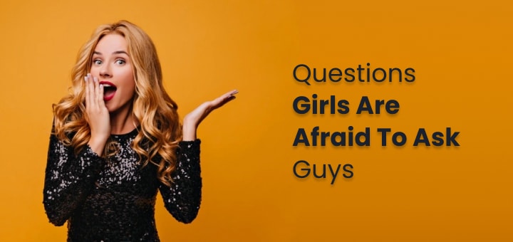 20 Questions Girls Are Afraid To Ask Guys Quoted Tale