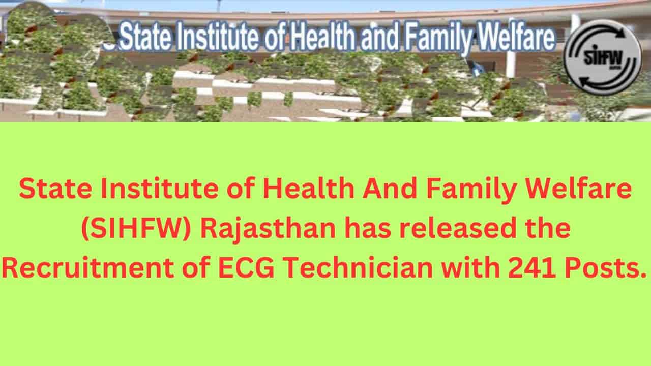 Sihfw Rajasthan Ecg Technician Recruitment 2023 For 241 Posts Check