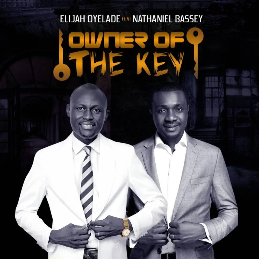 Selahmusic Elijah Oyelade Owner Of The Key Feat Nathaniel Bassey