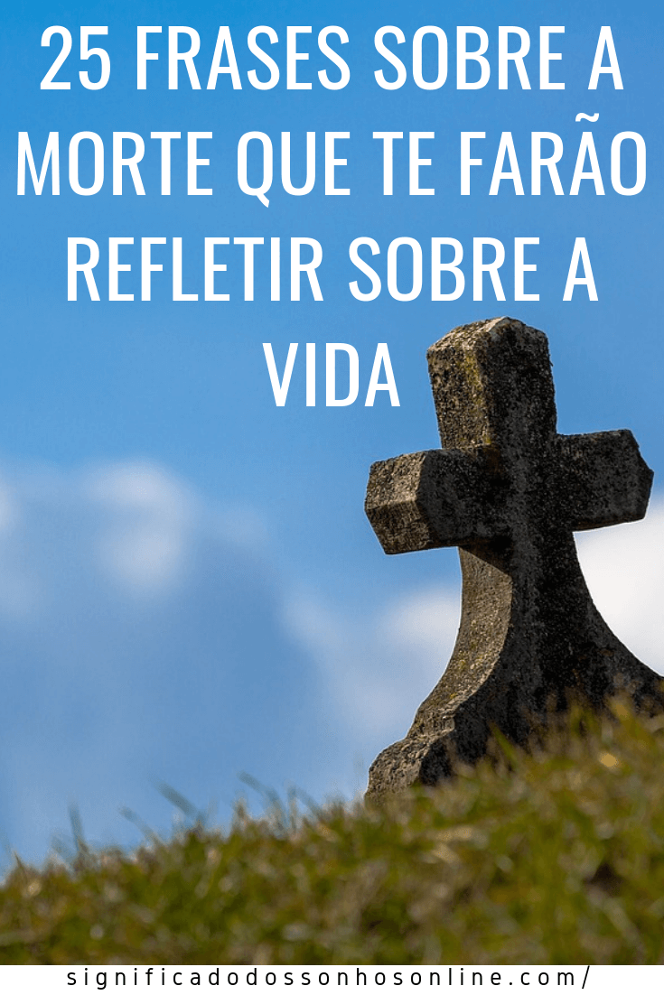 Frases De Reflexão Da Morte Blog Frases Feliz