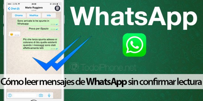 Cómo Leer Un Mensaje De Whatsapp Sin Que Lo Sepa Quien Te Lo Envió