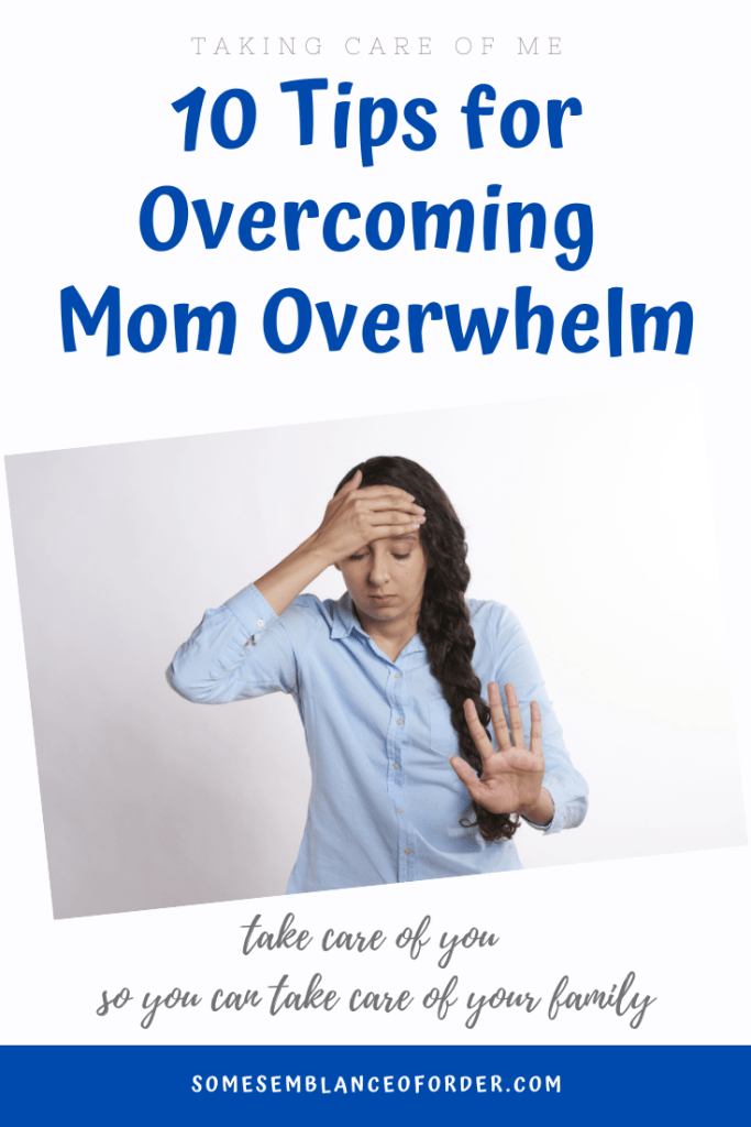 10 Ways To Prevent Becoming An Overwhelmed Mom Some Semblance Of Order