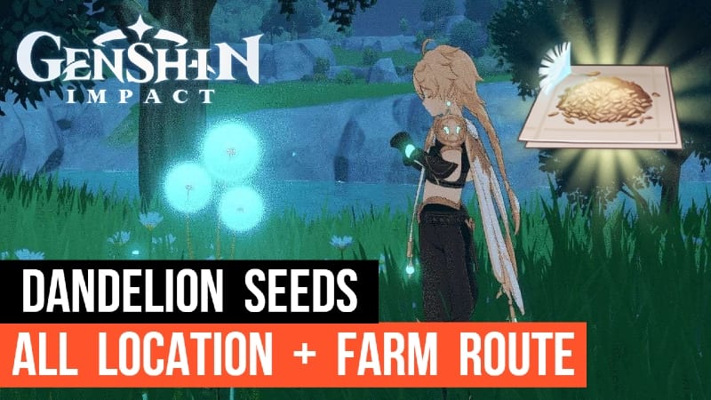 Genshin Impact Dandelion Seeds Location Farm Route