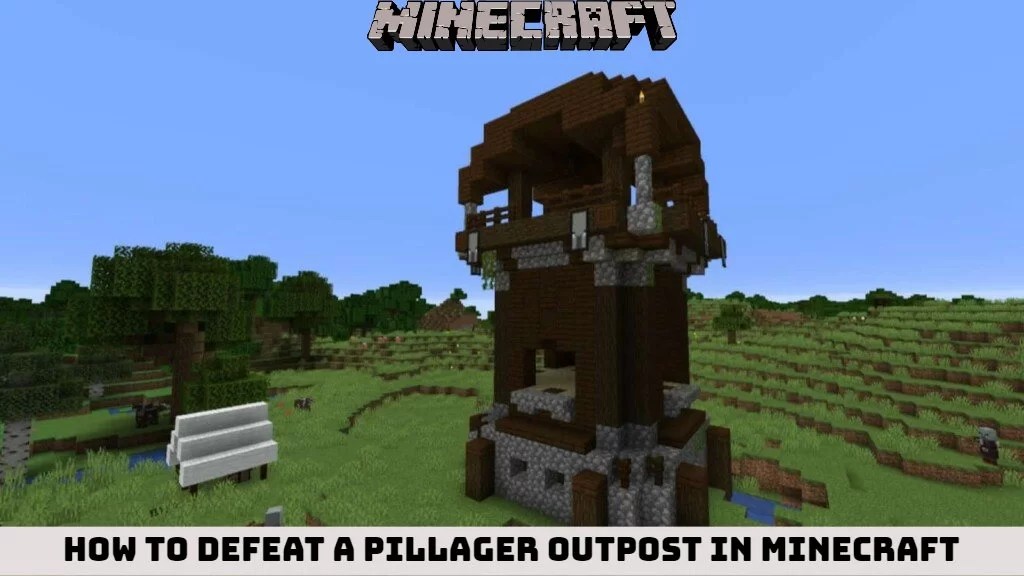 How To Defeat A Pillager Outpost In Minecraft