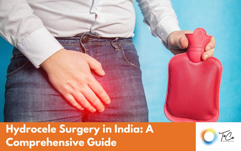 Hydrocele Surgery In India A Comprehensive Guide