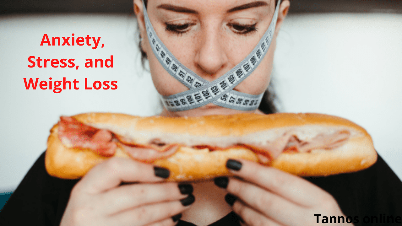 Relationship Between Anxiety Stress And Weight Loss Tannos Health