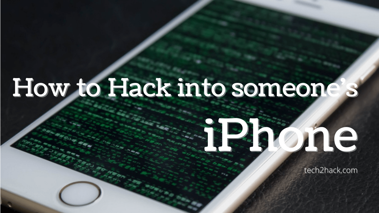 How To Hack Into Someones Iphone With Simple Steps — Tech2hack