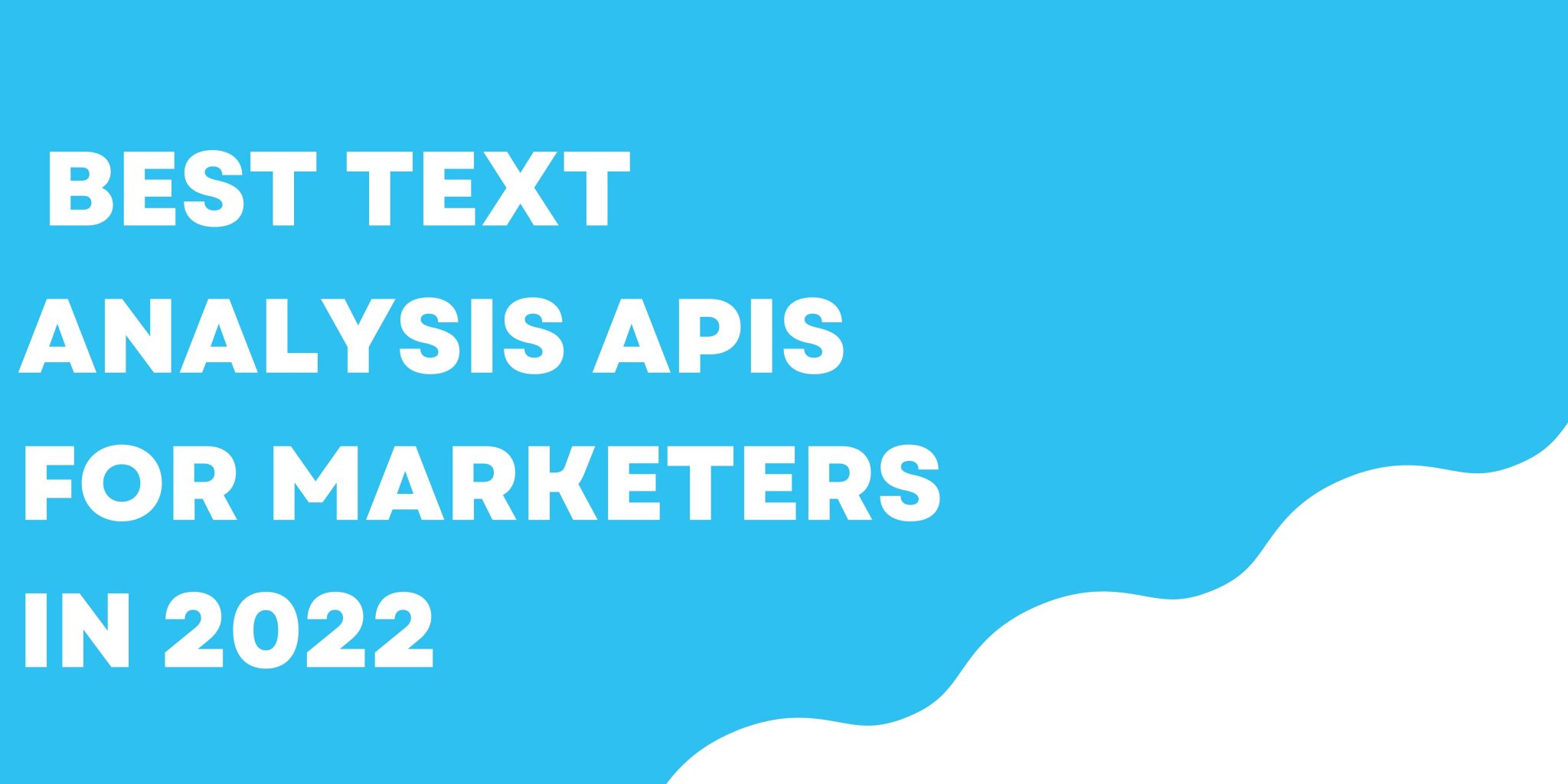 Best Text Analysis Apis For Marketers In 2022