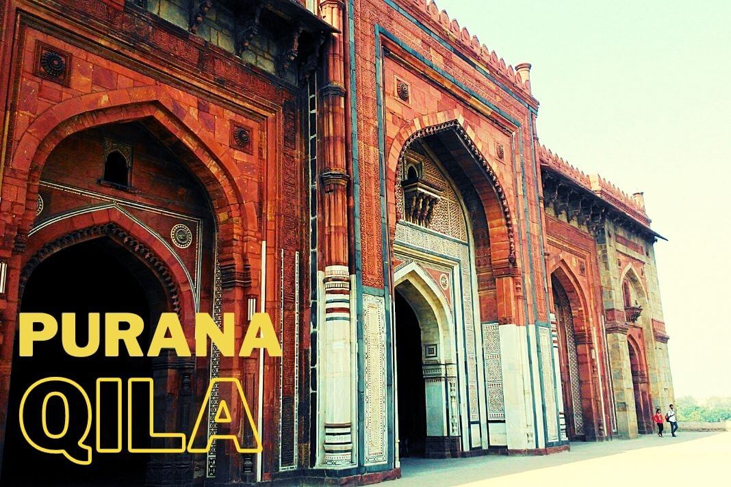 History Of Purana Qila New Delhi Old Fort History Delhi Travel N Thrill