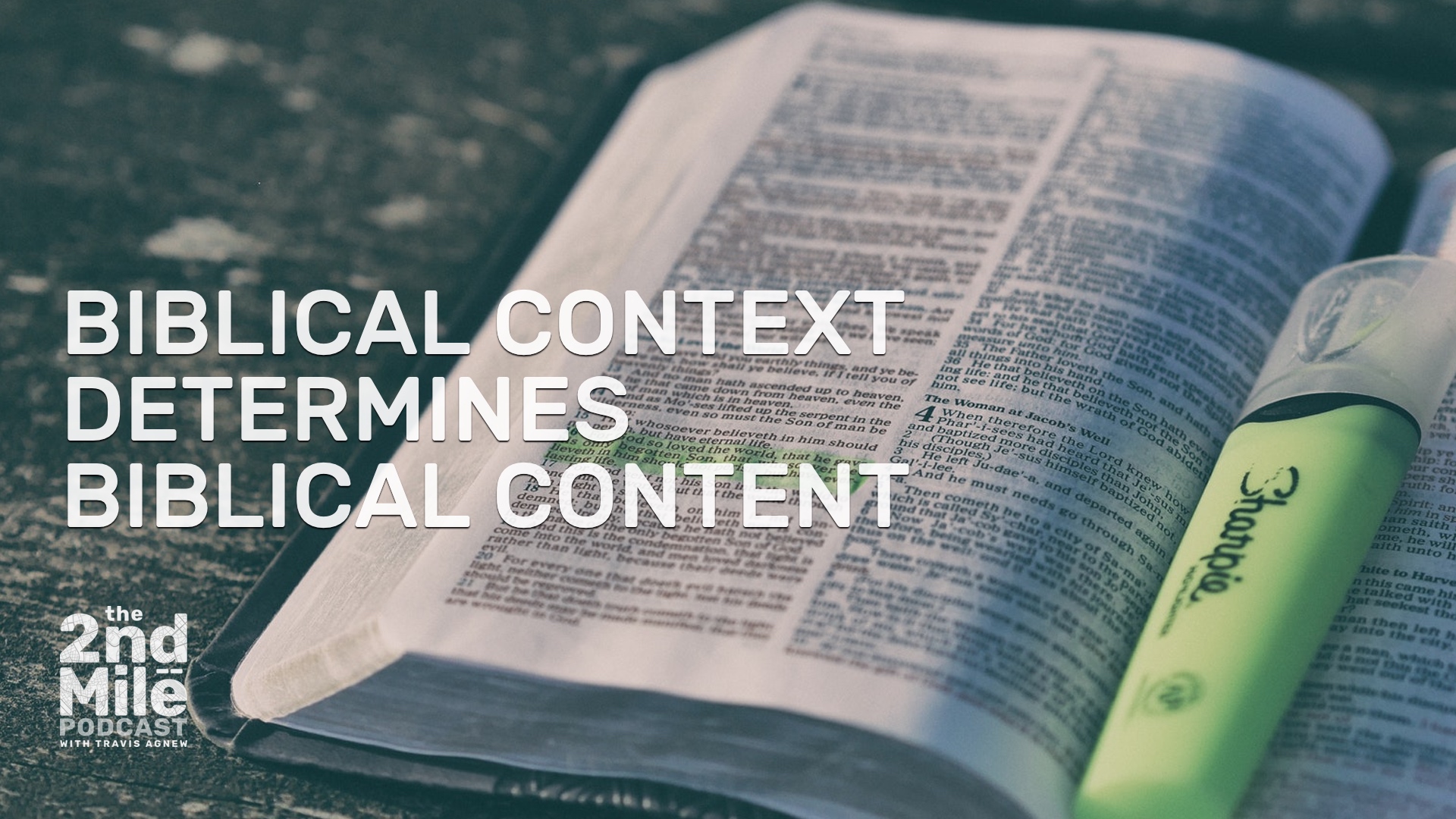 Biblical Context Determines Biblical Content Travis Agnew