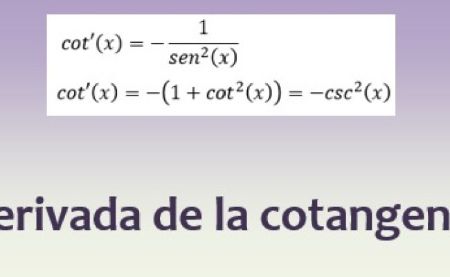 Derivada De La Cotangente Demostracion Y Ejercicios Resueltos Derivadas