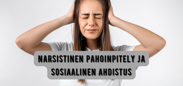 Narsistinen Pahoinpitely Ja Sosiaalinen Ahdistus Vapaaksinarsististafi