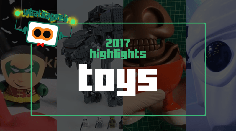 Whats A Geek Presents 2017 In Toys Whats A Geek