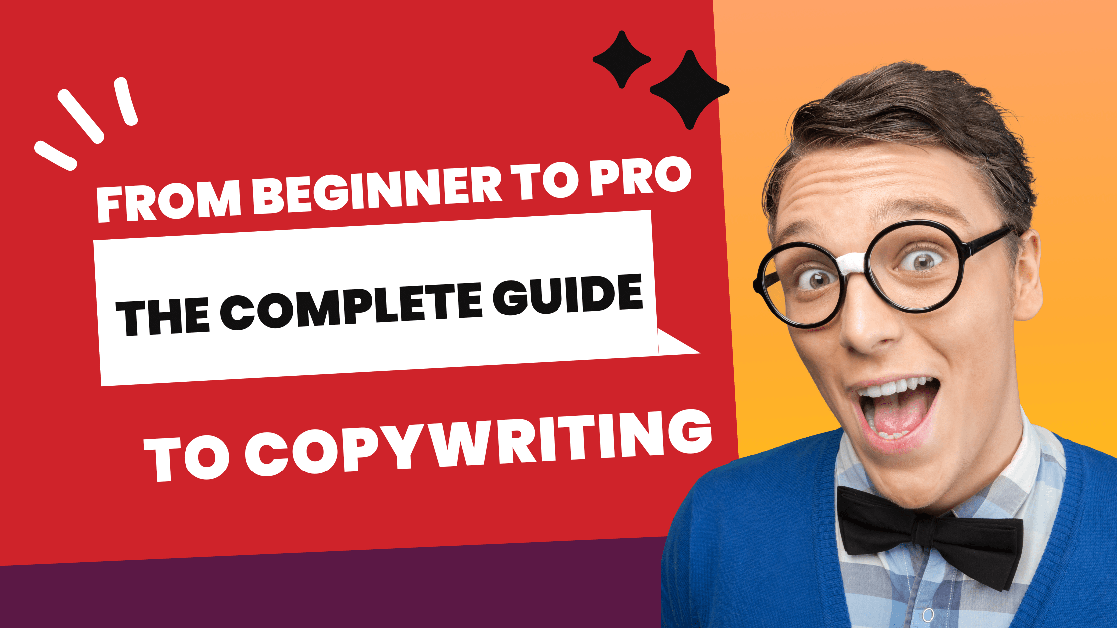 The Complete Guide To Copywriting From Beginner To Pro