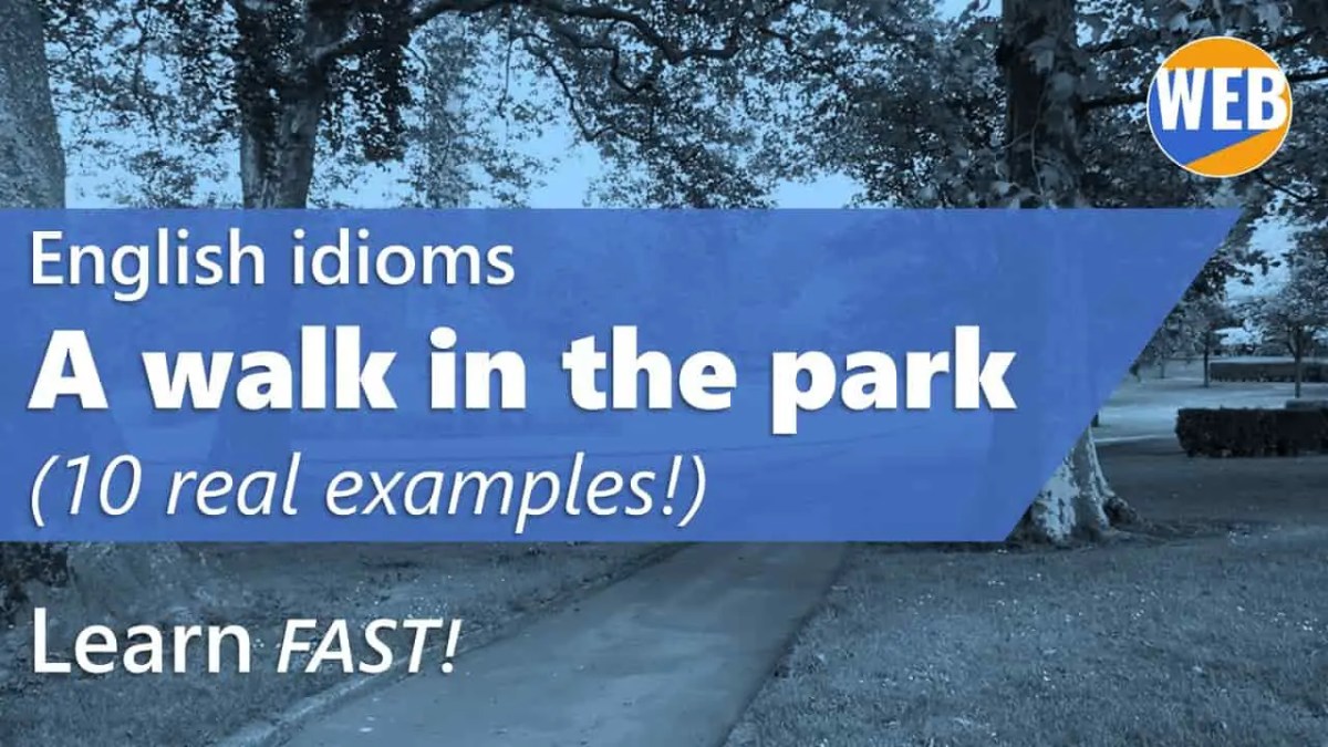 English Idioms A Walk In The Park 10 Real Examples World English Blog