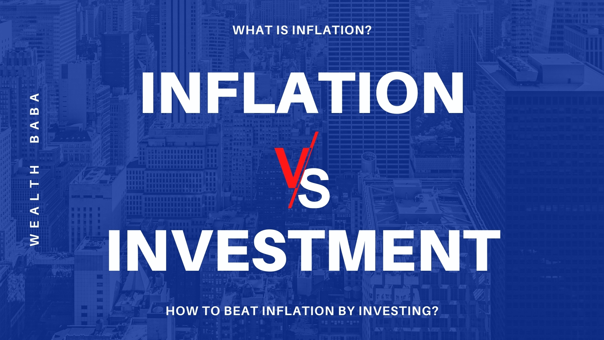 What Is Inflation And How To Beat Inflation By Investing Wealth Baba