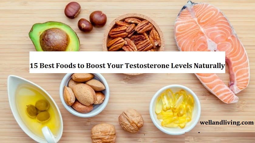 15 Best Foods To Boost Your Testosterone Levels Naturally Well And Living