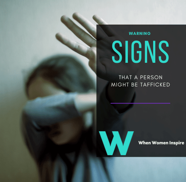 How To Spot The Signs Of Trafficking When Women Inspire