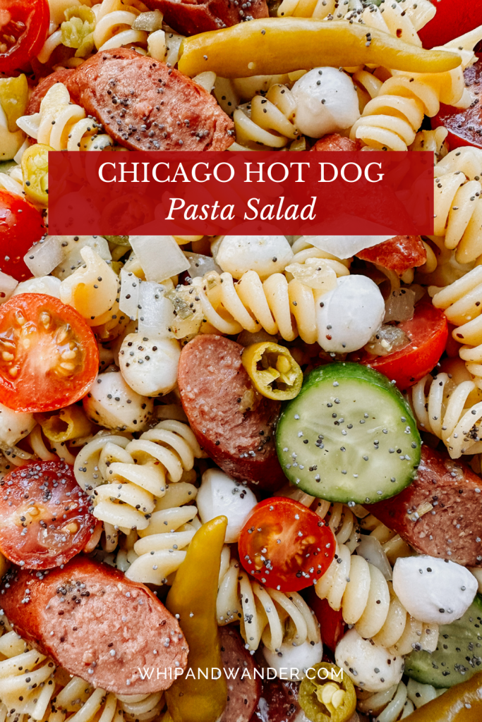 Chicago Hot Dog Pasta Salad Whip And Wander