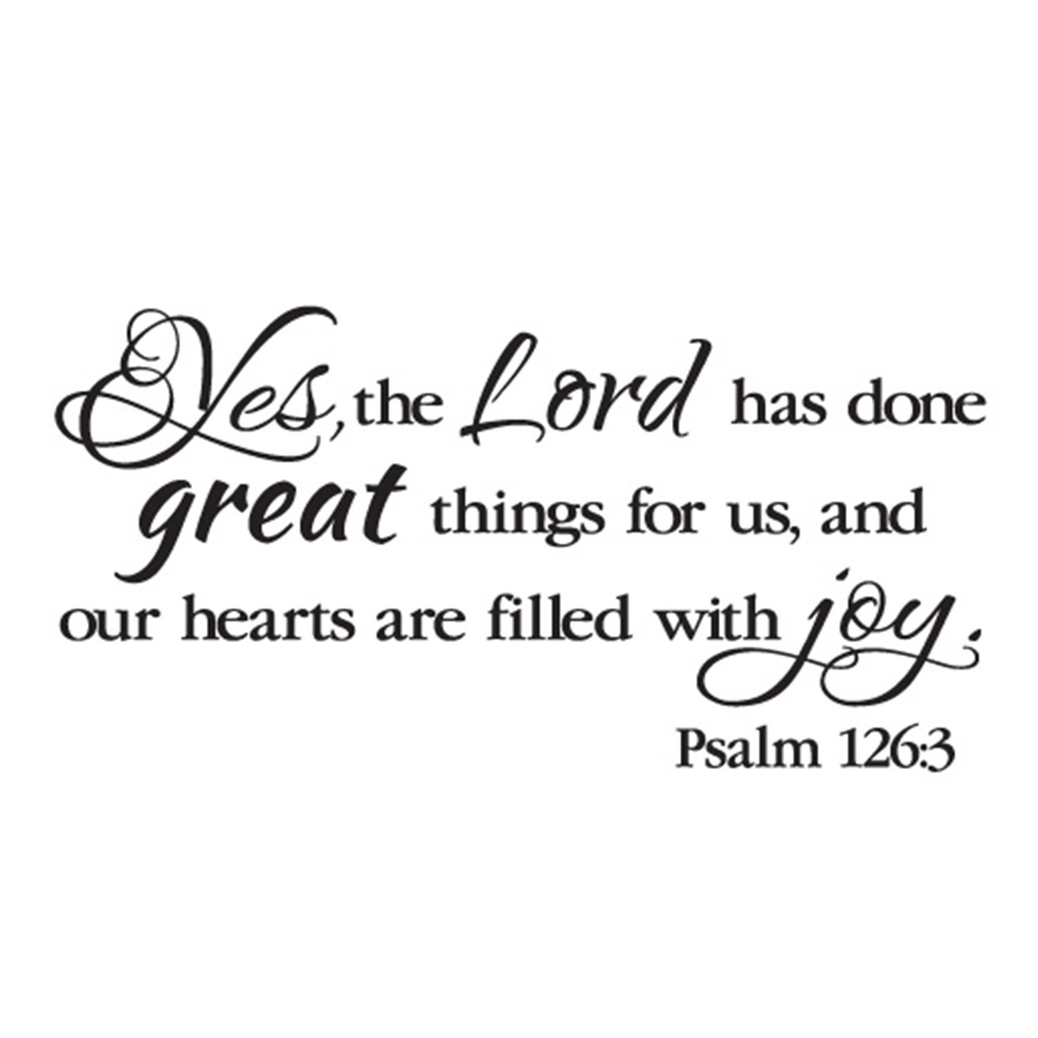 Psalm 126v3 Vinyl Wall Decal 2 Yes The Lord Has Done Great Things For Us