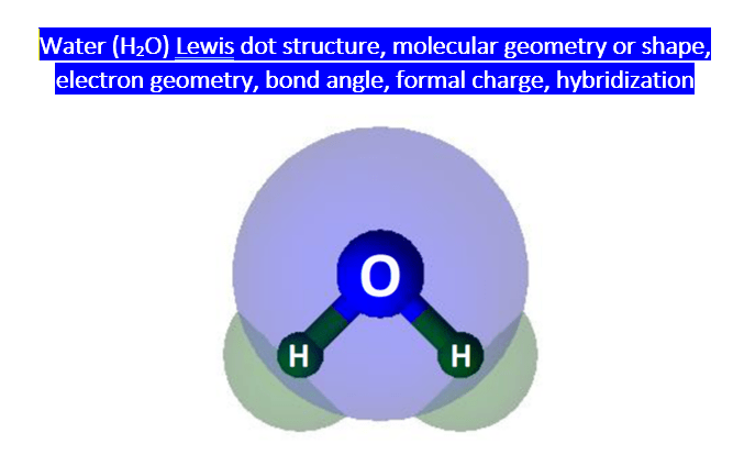 H2o Lewis Structure Molecular Geometry Bond Angle Shape